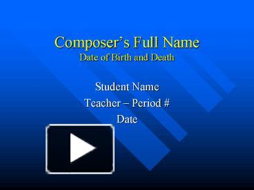 PPT – Composers Full Name Date of Birth and Death PowerPoint ...