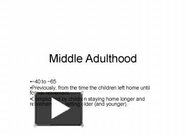 Middle Adulthood presentation | free to view