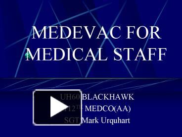 MEDEVAC FOR MEDICAL STAFF presentation | free to view
