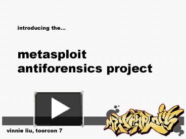 PPT – introducing the... metasploit antiforensics project PowerPoint ...