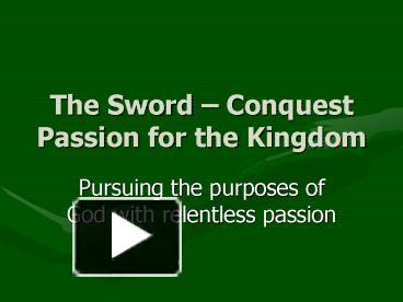 PPT – The Sword Conquest Passion for the Kingdom PowerPoint ...