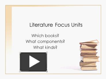 PPT – Literature Focus Units PowerPoint presentation | free to view ...