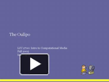 PPT – The Oulipo PowerPoint presentation | free to view - id: 3739c-ZjM1O