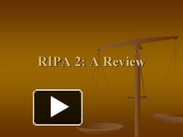 RIPA 2: A Review presentation | free to view
