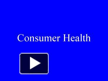 PPT – Consumer Health PowerPoint presentation | free to view - id ...