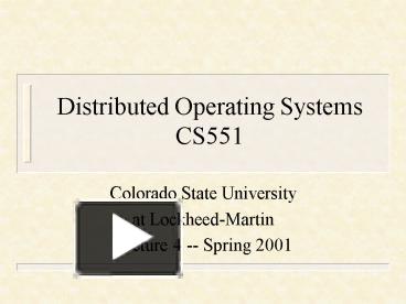 Distributed Operating Systems CS551 presentation | free to download