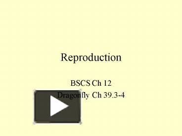 PPT – Reproduction PowerPoint presentation | free to view - id: 37a64-ZDAwM
