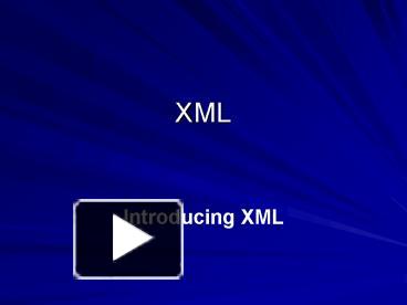 PPT – XML PowerPoint presentation | free to view - id: 37c07-YjdkY