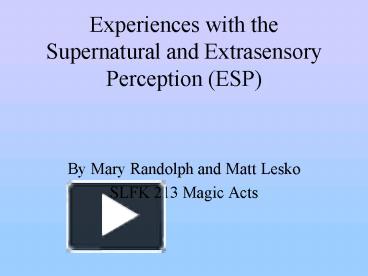 Experiences with the Supernatural and Extrasensory Perception ESP ...
