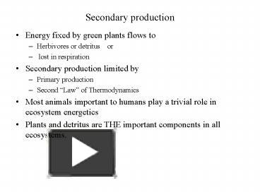 Secondary production presentation | free to view