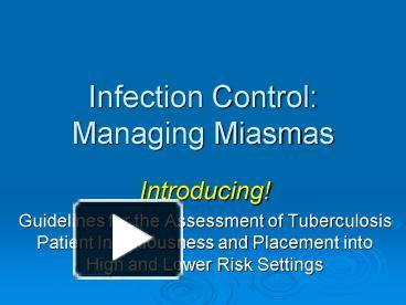 Infection Control: Managing Miasmas presentation | free to view