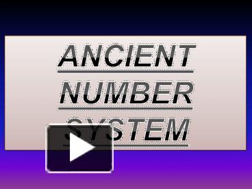 Ancient number system presentation | free to view