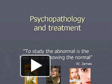 Psychopathology and treatment presentation | free to view
