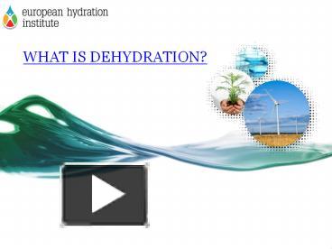 What is dehydration? presentation | free to view