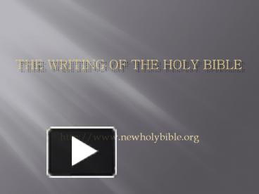 The Writing of the Holy Bible presentation | free to view