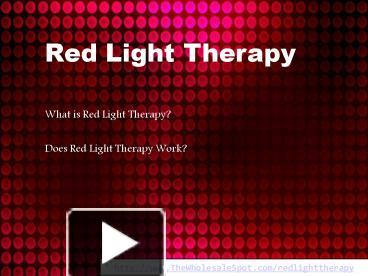 PPT – Red Light Therapy PowerPoint presentation | free to view - id ...