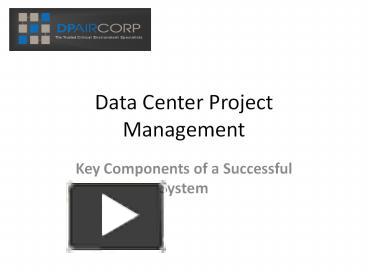 Data Center Project Management: Key Components of a Successful System ...