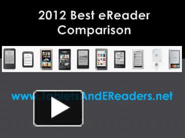 PPT – 2012 Best eReader Comparison PowerPoint presentation | free to ...