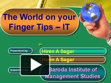 The World on Your Fingure Tips - IT presentation | free to view