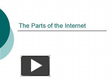 The Parts of the Internet presentation | free to view