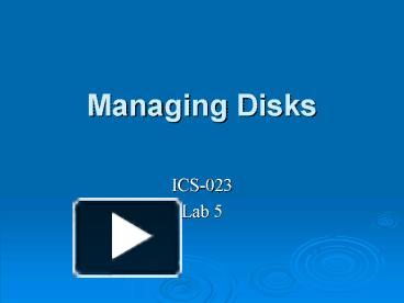 PPT – Managing Disks PowerPoint presentation | free to view - id: 38877 ...