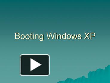 PPT – Booting Windows XP PowerPoint presentation | free to view - id ...