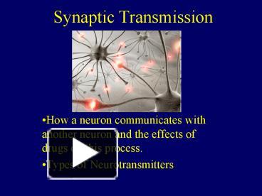 Synaptic Transmission presentation | free to view