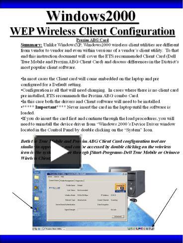 Summary: Unlike WindowsXP, Windows2000 wireless client utilities are ...