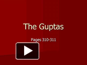 PPT – The Guptas PowerPoint presentation | free to view - id: 38e50-MGE2Y