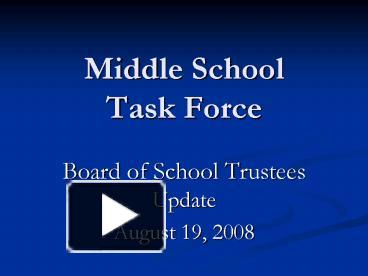 PPT – Middle School Task Force PowerPoint presentation | free to view ...