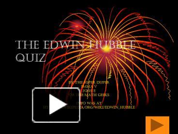 The Edwin hubble Quiz presentation | free to view