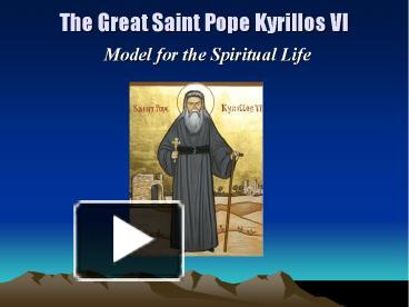 PPT – The Great Saint Pope Kyrillos VI PowerPoint presentation | free ...