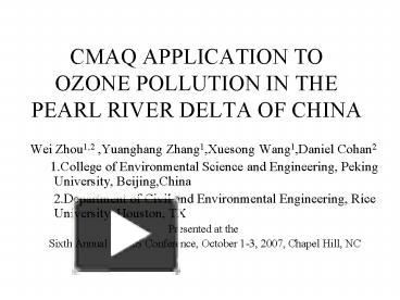 CMAQ APPLICATION TO OZONE POLLUTION IN THE PEARL RIVER DELTA OF CHINA ...