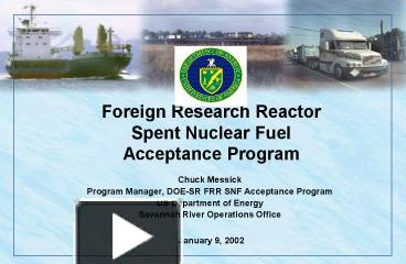PPT – Foreign Research Reactor Spent Nuclear Fuel Acceptance Program ...