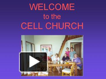 WELCOME to the CELL CHURCH presentation | free to view