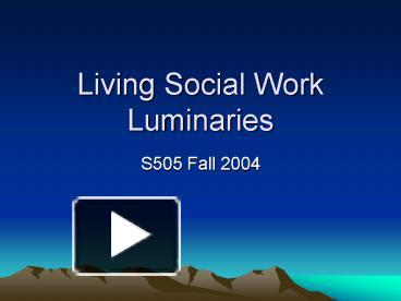 Living Social Work Luminaries presentation | free to view