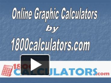 PPT – Online Graphic Calculators PowerPoint presentation | free to view ...