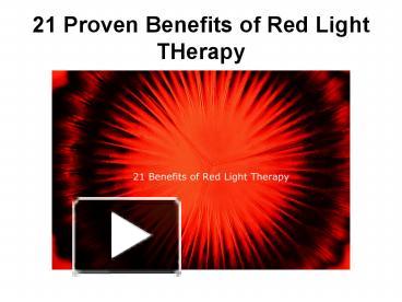 21 Proven Benefits of Led Red Light Therapy presentation | free to view