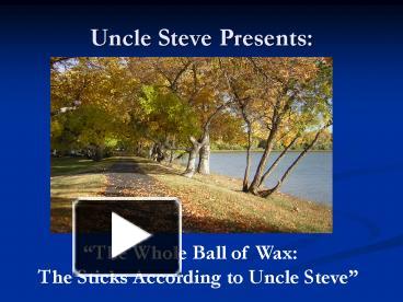 PPT – Uncle Steve Presents: PowerPoint presentation | free to view - id ...