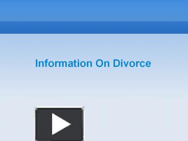 Information On Divorce presentation | free to view