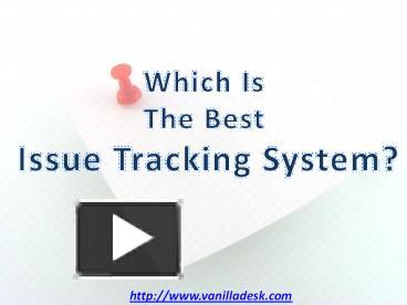 Which is the Best Issue Tracking System presentation | free to view
