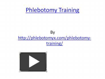 Phlebotomy Training presentation | free to view