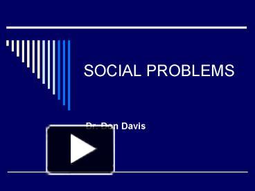 SOCIAL PROBLEMS presentation | free to view