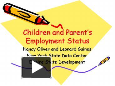 PPT – Children and Parents Employment Status PowerPoint presentation ...