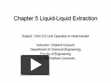 Chapter 5 Liquid-Liquid Extraction presentation | free to view