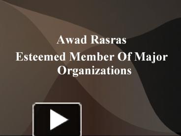 PPT – Awad Rasras – Esteemed Member Of Major Organizations PowerPoint ...