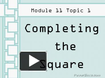 Completing the Square presentation | free to view