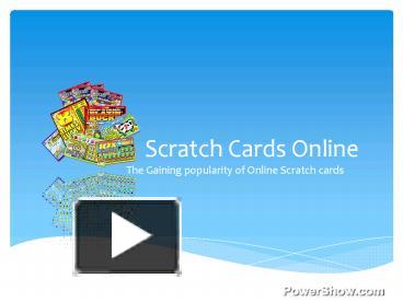 PPT – The Online Scratch Cards Market PowerPoint presentation | free to ...