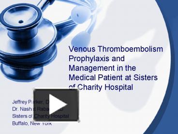 PPT – Venous Thromboembolism Prophylaxis and Management in the Medical ...