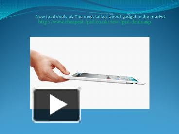 PPT – New ipad deals uk-The most talked about gadget in the market ...